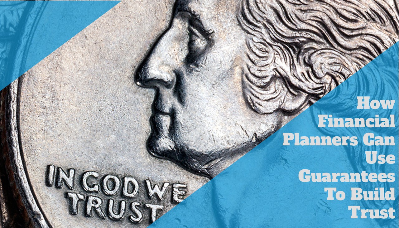 How Financial Planners Can Use Guarantees To Build Trust - Smart ...